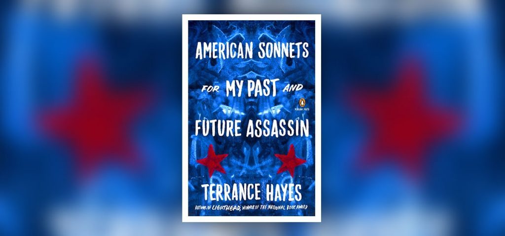 Terrance Hayes Tackles Current Life in “American Sonnets for My Past ...